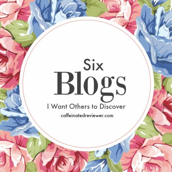 Caffeinated Reviewer | Six Book Blogs I Want Others to Discover