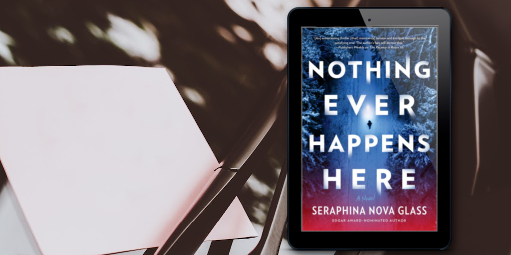 Caffeinated Reviewer | Nothing Ever Happens Here by Seraphina Nova Glass